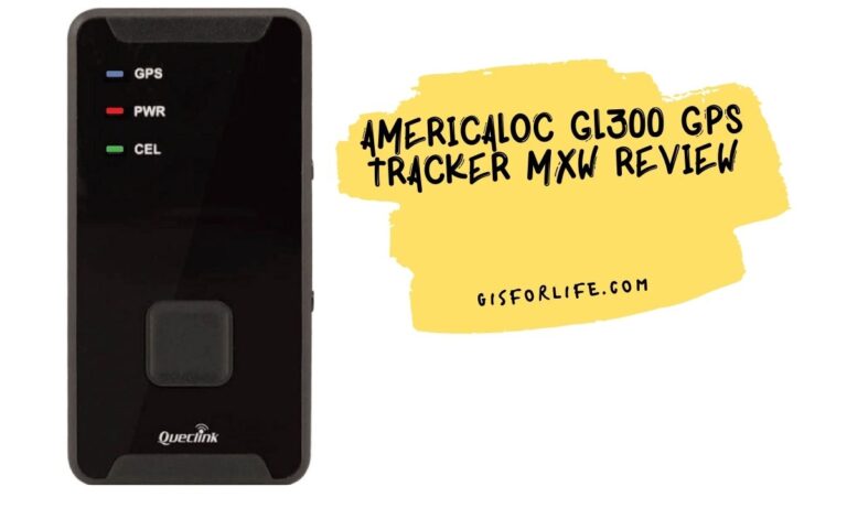 AMERICALOC GL300 GPS Tracker MXW Review | GIS for LIfe
